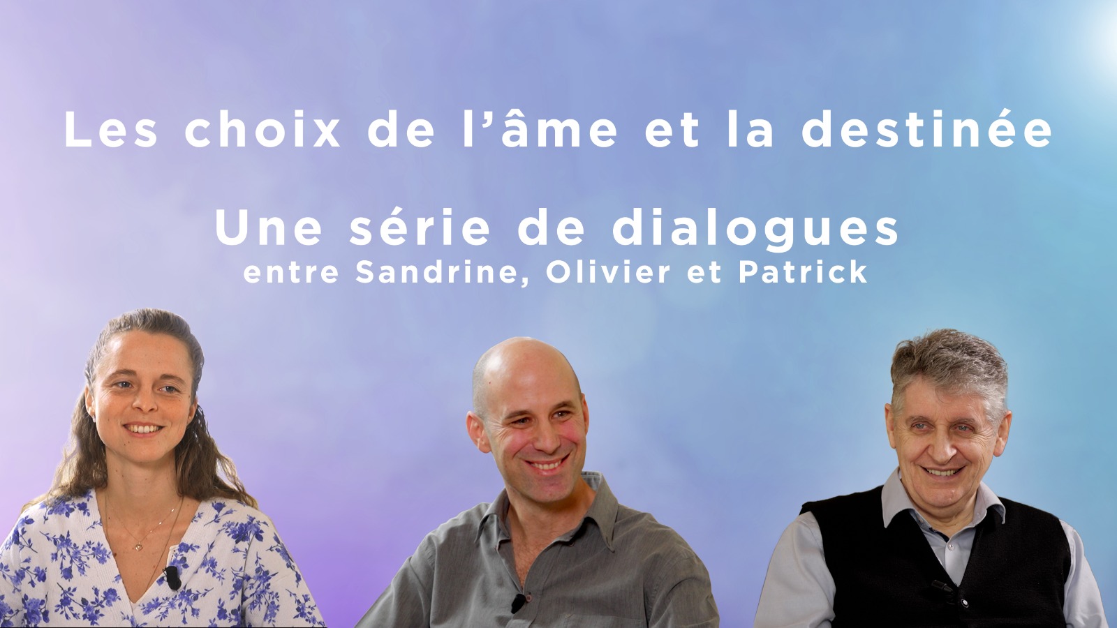 Les choix de l’âme et la destinée, une série de dialogues entre ...